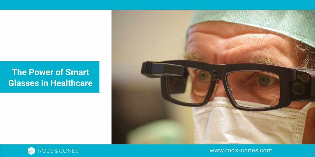 The Power of Smart Glasses In Healthcare - Remote Assistance in the OR
