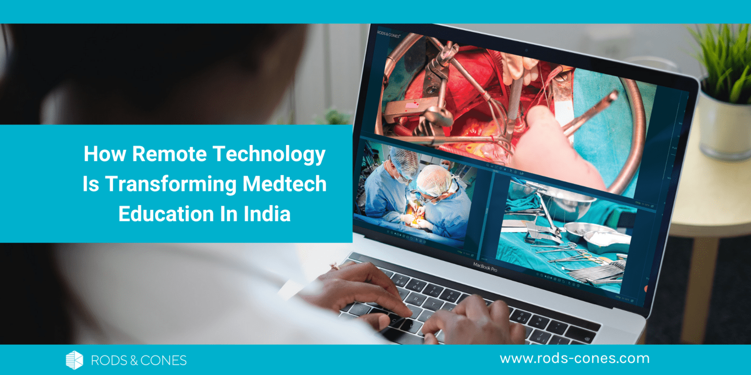 How Remote Technology Is Transforming Medtech Education In India - Rods ...